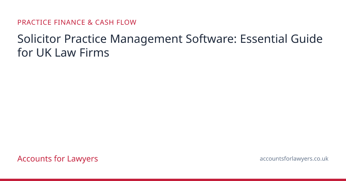 Solicitor Practice Management Software | UK Guide 2026 | Accounts for ...