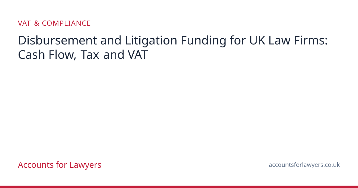 Disbursement and Litigation Funding: Cash Flow, Tax, VAT | Accounts for ...