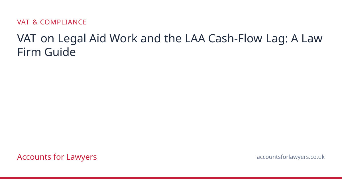 VAT on Legal Aid Work and LAA Cash Flow: Law Firm Guide | Accounts for ...